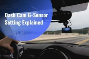Dash Cam G-Sensor Setting Explained: High Vs. Low Sensitivity